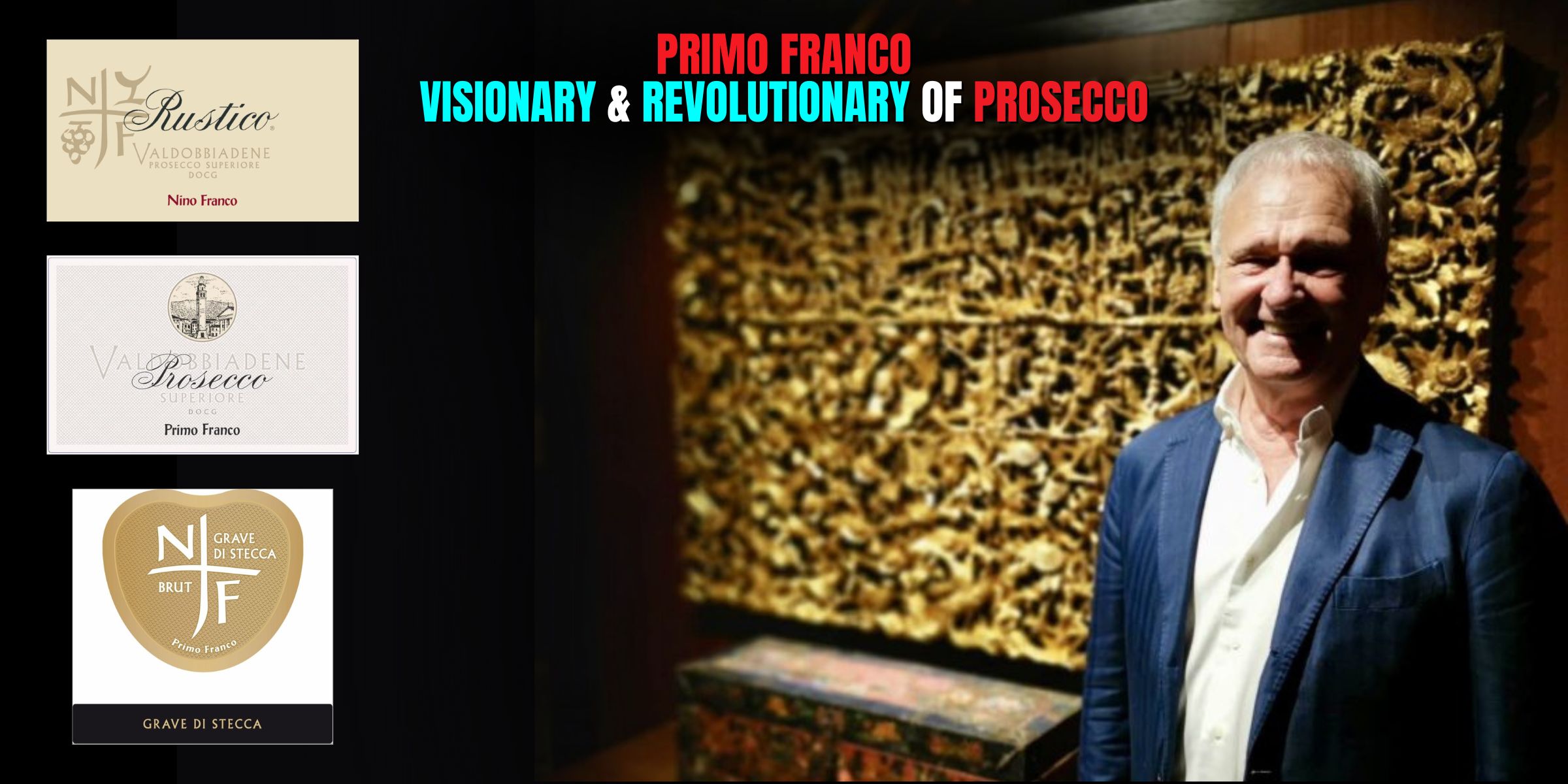 Primo Franco • Visionary & Revolutionary of Prosecco – CH’NG Poh Tiong