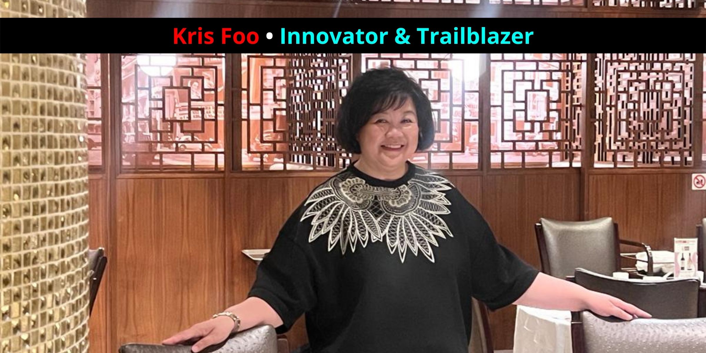 Kris Foo • Innovator & Trailblazer – CH’NG Poh Tiong